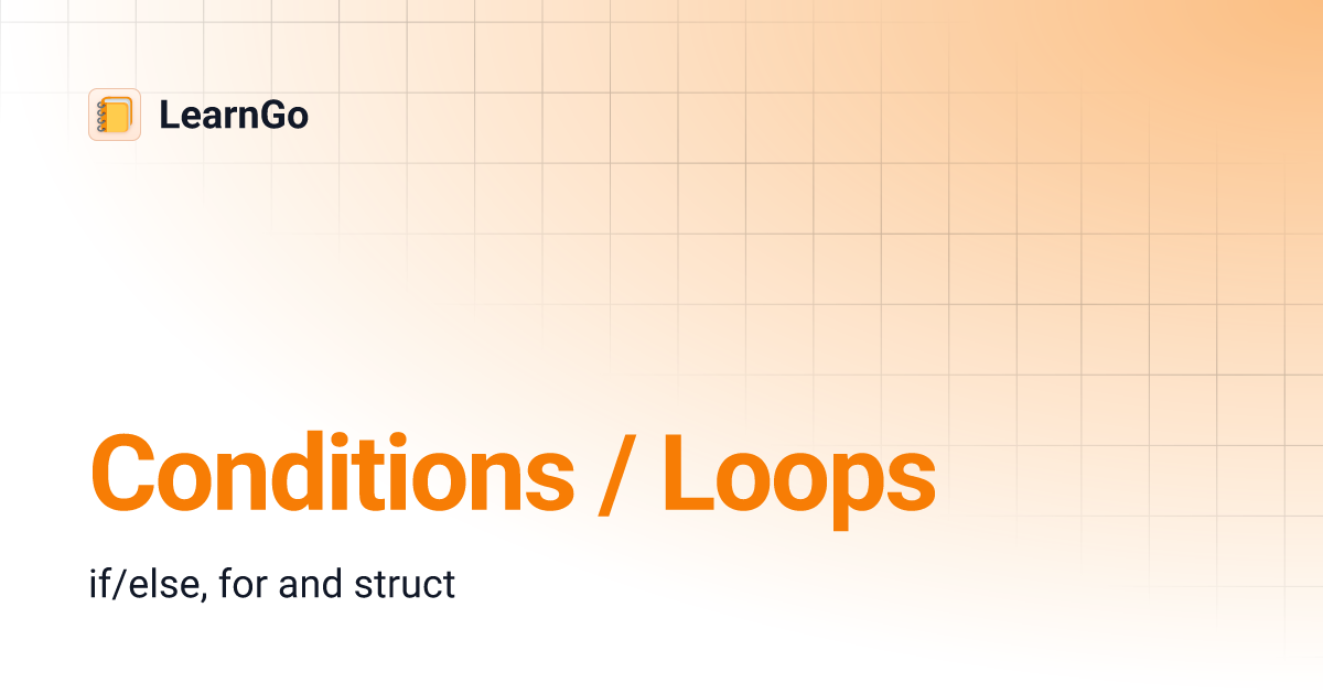 Conditions / Loops | LearnGo